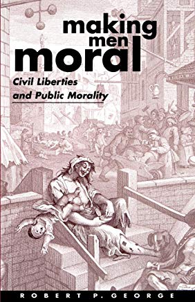 | Legislating Morality? A Review of Making Men Moral by Robert P ...